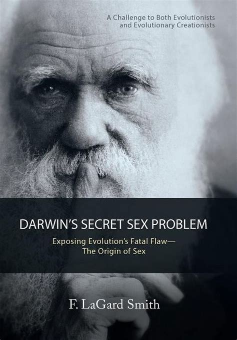 Darwins Secret Sex Problem Exposing Evolutions Fatal Flaw The Origin