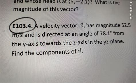 Solved Magnitude Of This Vector E A Velocity Vector Chegg