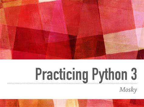 Practicing Python 3 Ppt