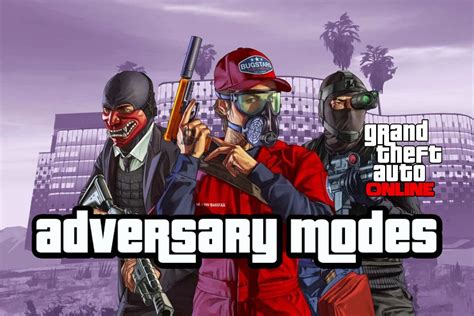 5 Best Gta Online Adversary Modes After Summer Update Dlc