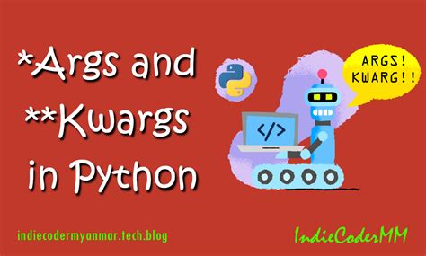 Args And Kwargs Using Variable Numbers Of Arguments In Python Indie Coding School