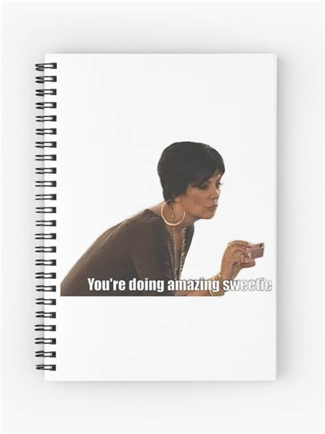 Kris Jenner Youre Doing Amazing Sweetie Meme Sticker Journal For