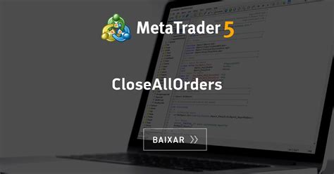 Baixar Grátis O Script Closeallorders De Godzilla Para Metatrader 5