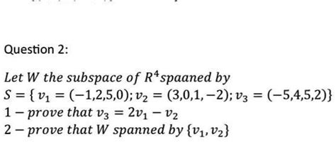 solved texts question 2 let w be the subspace of r spanned by s v1