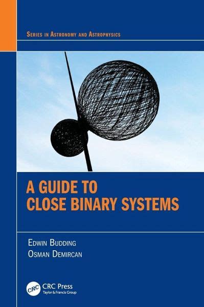 A Guide To Close Binary Systems Von Edwin Budding Osman Demircan