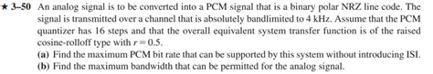 Solved 3 50 An Analog Signal Is To Be Converted Into A Pcm Signal Course Hero