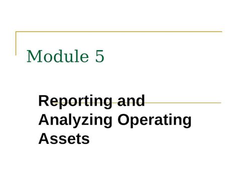 Ppt Module 5 Reporting And Analyzing Operating Assets Dokumen Tips