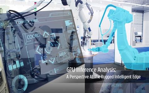gpu inference analysis a perspective at the rugged intelligent edge c
