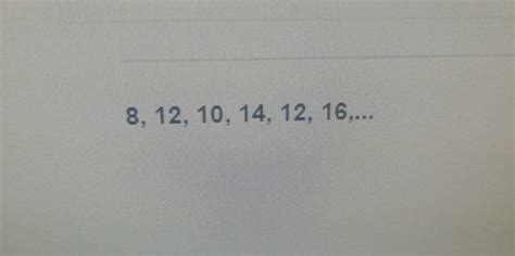 Solved 8 12 10 14 12 16 Math