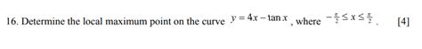 solved 16 determine the local maximum point on the curve y