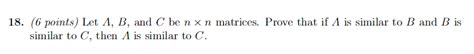 solved 18 6 points let a b and c be nxn matrices prove
