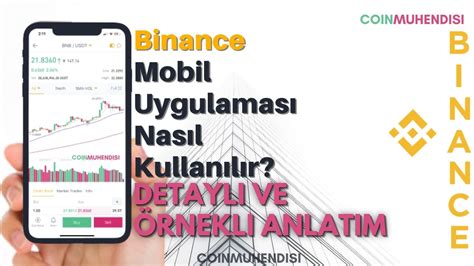 Binance Mobil Uygulaması Nasıl Kullanılır Detaylı Binance Mobil