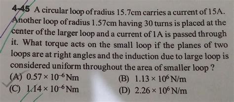 [answered] 4 45 a circular loop of radius 15 7cm carries a current of