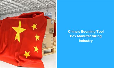 Chinas Booming Tool Box Manufacturing Industry