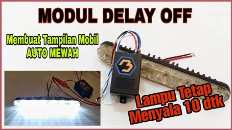 Pemasangan Modul Delay Off Di Led DRL Lampu Tetap Menyala Walaupun Di Matikan YouTube