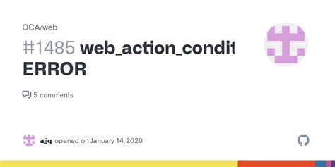Webactionconditionable Error · Issue 1485 · Ocaweb · Github