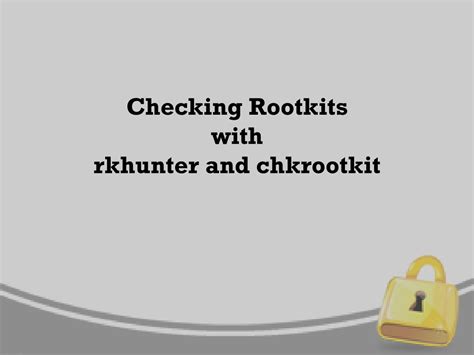 ppt checking rootkits with r khunter and chkrootkit powerpoint