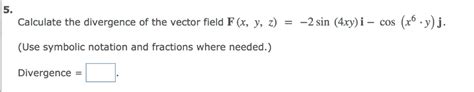 Solved Calculate The Divergence Of The Vector Field F X Y Chegg