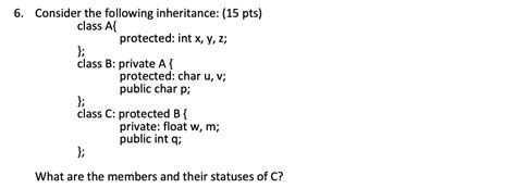 Solved 6 Consider The Following Inheritance 15 Pts Class