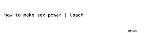 How To Make Sex Power For 2023 Usach