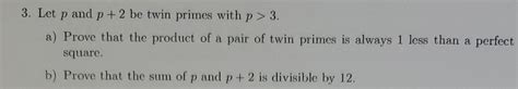 solved 3 let p and p 2 be twin primes with p 3 a prove