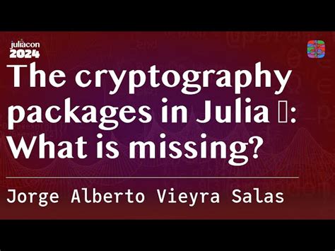 Free Video The Cryptography Packages In Julia What Is Missing From