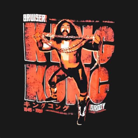 King Kong Wrestling Icon Bruiser Brody T Shirt Teepublic