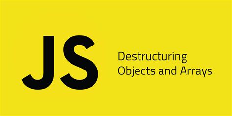 Object And Array Destructuring In Javascript Es6 By Anasnmu Medium