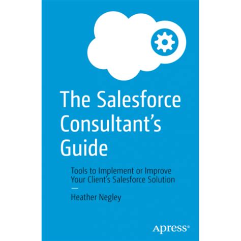 The Salesforce Consultants Guidetools To Implement Or Improve Your