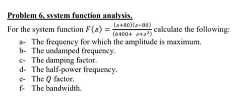 Solved Problem 6 System Function Analysis 8803 80 For