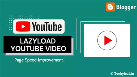 How To Lazy Load Embedded Youtube Videos In Blogger Techyleaf