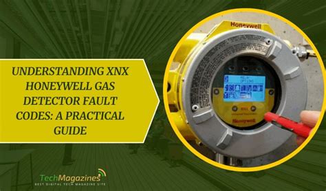 Understanding Xnx Honeywell Gas Detector Fault Codes A Practical Guide