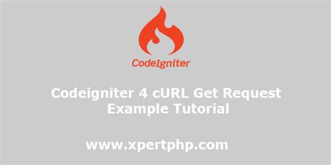 codeigniter 4 curl get request example tutorial xpertphp
