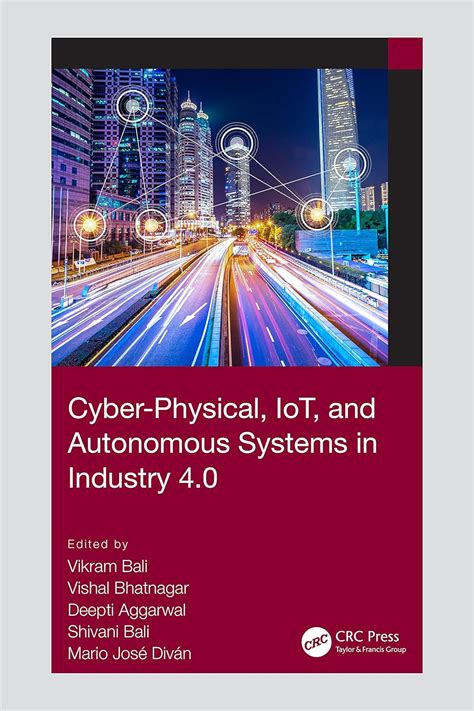 Cyber Physical Iot And Autonomous Systems In Industry 40 Bali Vikram Bhatnagar Vishal