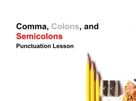 Commas Colons And Semicolons Lessonppt Eye And Vision Conditions