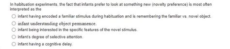 Solved In Habituation Experiments The Fact That Infants