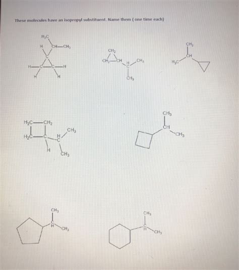 Solved These Molecules Have An Isopropyl Substituent Name
