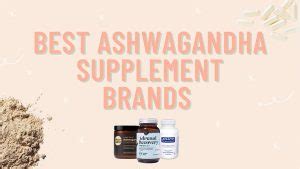 6 Best Ashwagandha Supplement Brands Full Guide 2023 Herbal Ladies