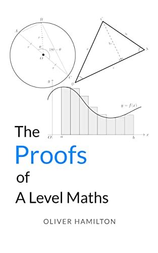 The Proofs Of A Level Maths The Why Behind Results Used In The A Level Aqa