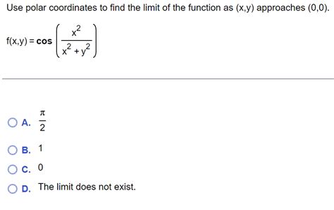 Solved Use Polar Coordinates To Find The Limit Of The