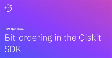 Bit Ordering In The Qiskit Sdk Ibm Quantum Documentation