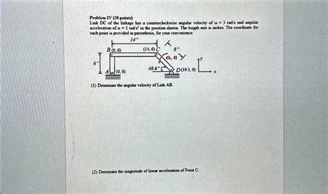 Solved Problem Iv20poiats Link Dc Of The Linkage Has A Counterclockwise Angular Velocity Of