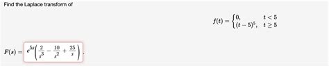 Solved Find The Laplace Transform Of F T {0 T−5 5 T