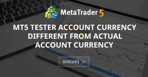 Mt5 Tester Account Currency Different From Actual Account Currency Demo Account General