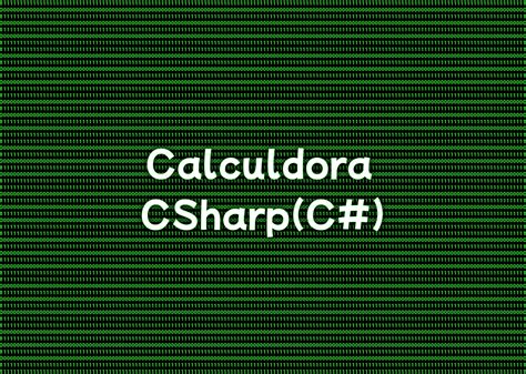 Github Gusttavo Larioscalculadora Csharp Este Projeto Foi