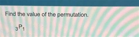 Solved Find The Value Of The Permutation P Chegg