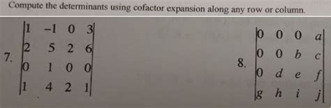 solved compute the determinants using cofactor expansion