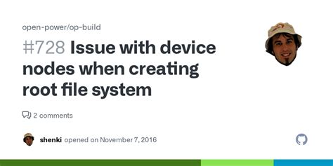 Issue With Device Nodes When Creating Root File System Issue Open Power Op Build GitHub