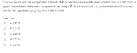 Solved Two Microprocessors Are Compared On A Sample Of 49 Chegg Com