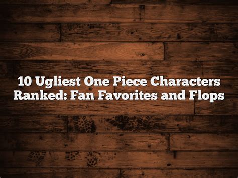 Ugliest One Piece Characters Ranked Fan Favorites And Flops Mangashed